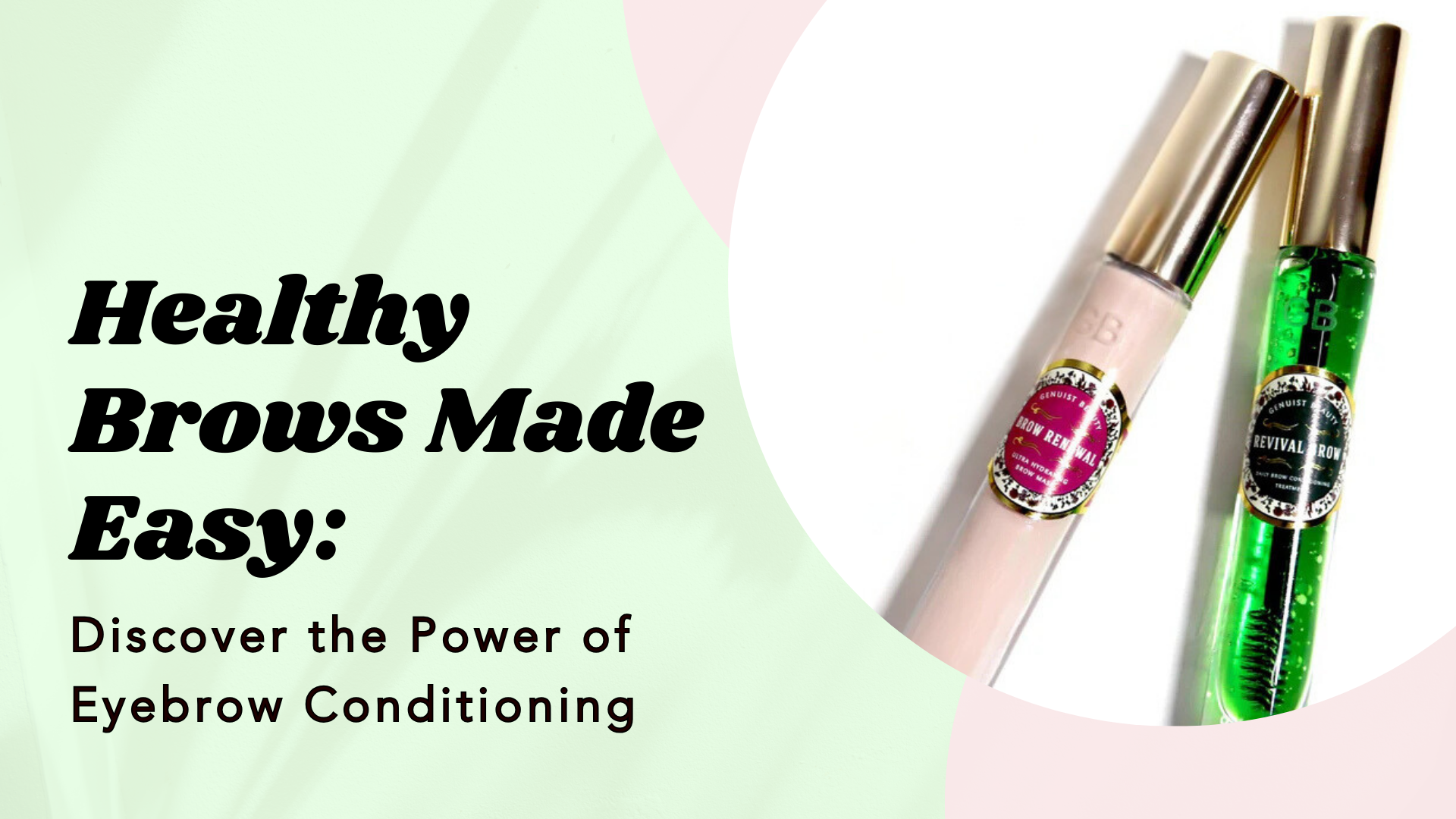 Why Eyebrow Conditioning is Essential for Healthy, Beautiful Brows ...