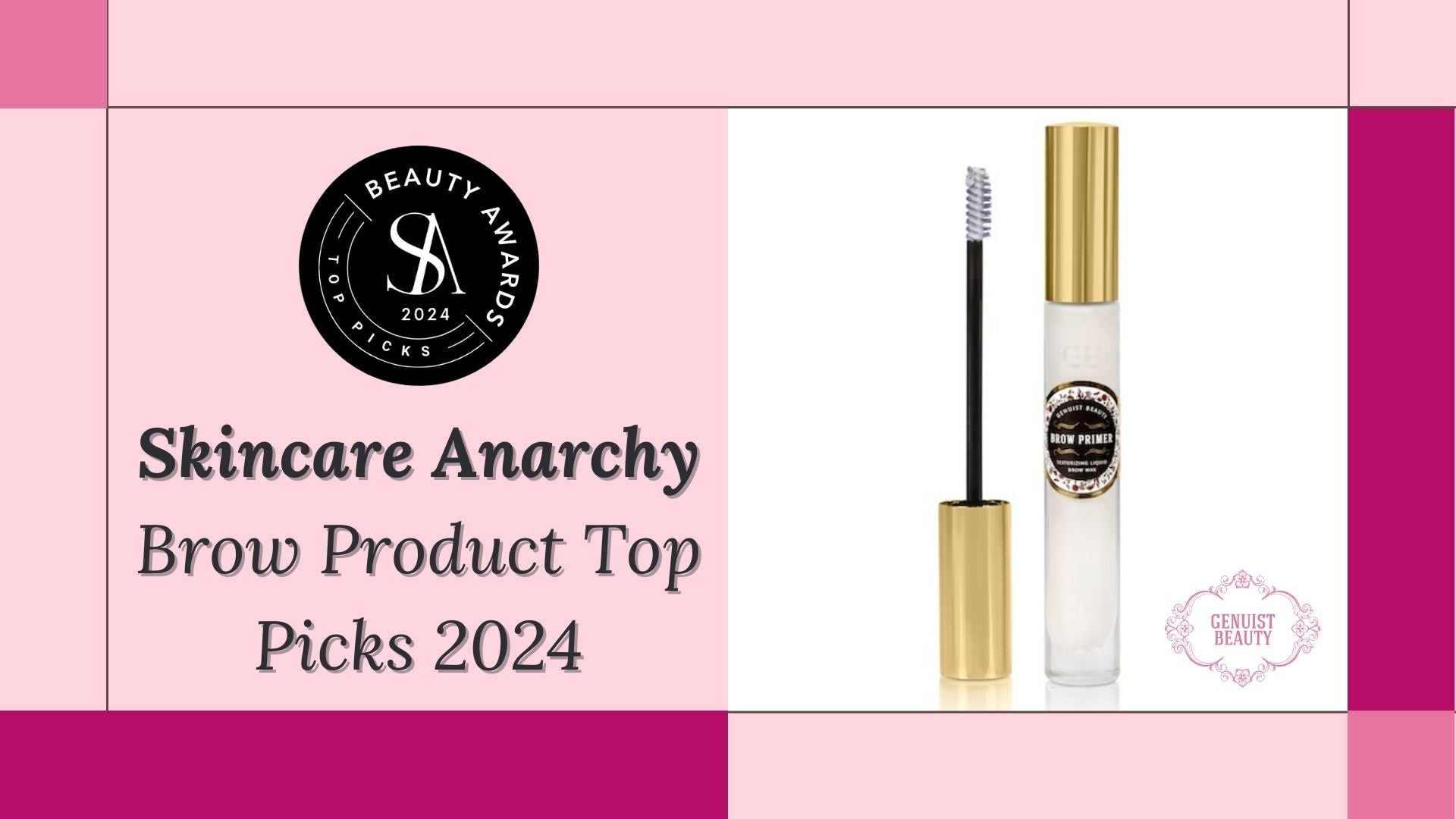 Genuist Beauty Wins Skincare Anarchy 2024 Top Pick for Best Brow Prime